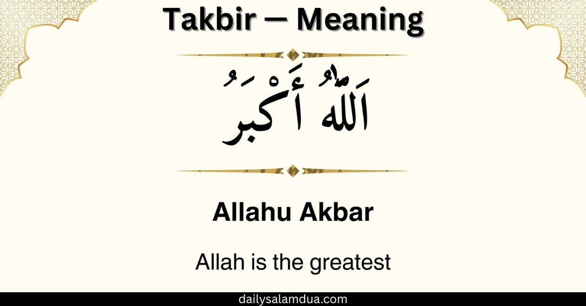 Takbir Meaning: Allahu Akbar in Islam